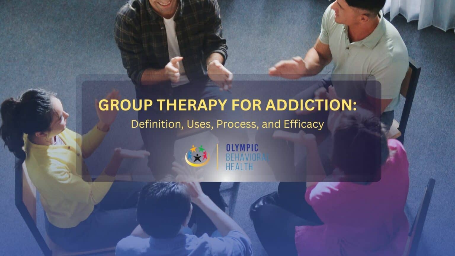 Group Therapy for Addiction: Definition, Usages, Process and Efficacy