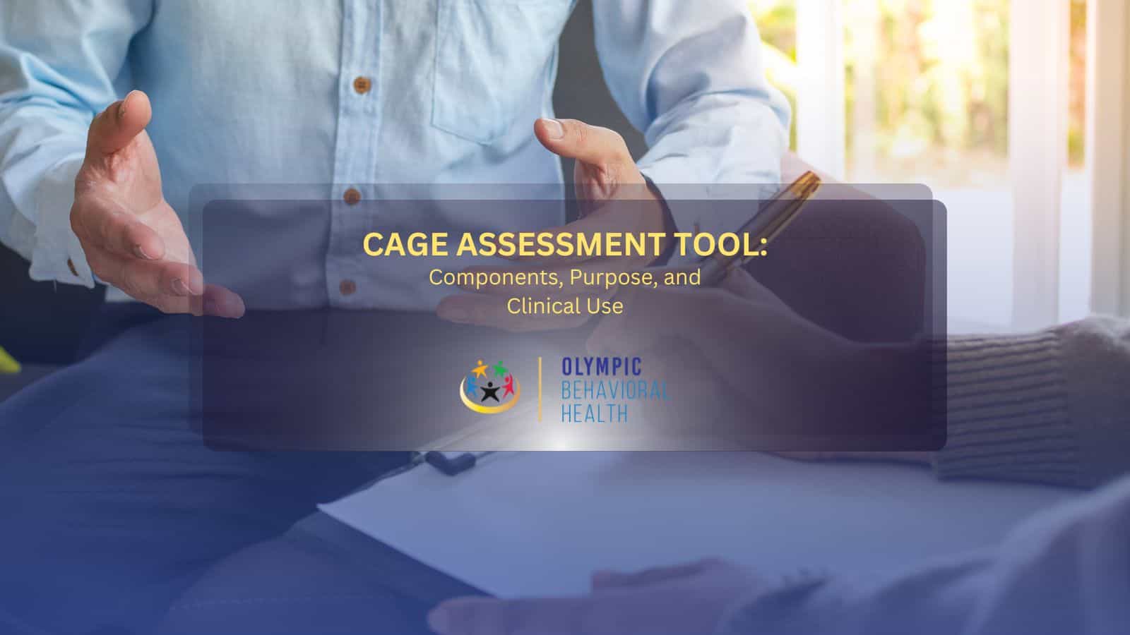 CAGE Assessment Tool: Components, Purpose, and Clinical Use - Olympic ...